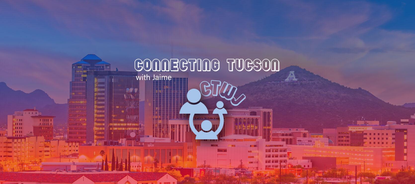 Connecting Tucson - Mark Bishop Media
